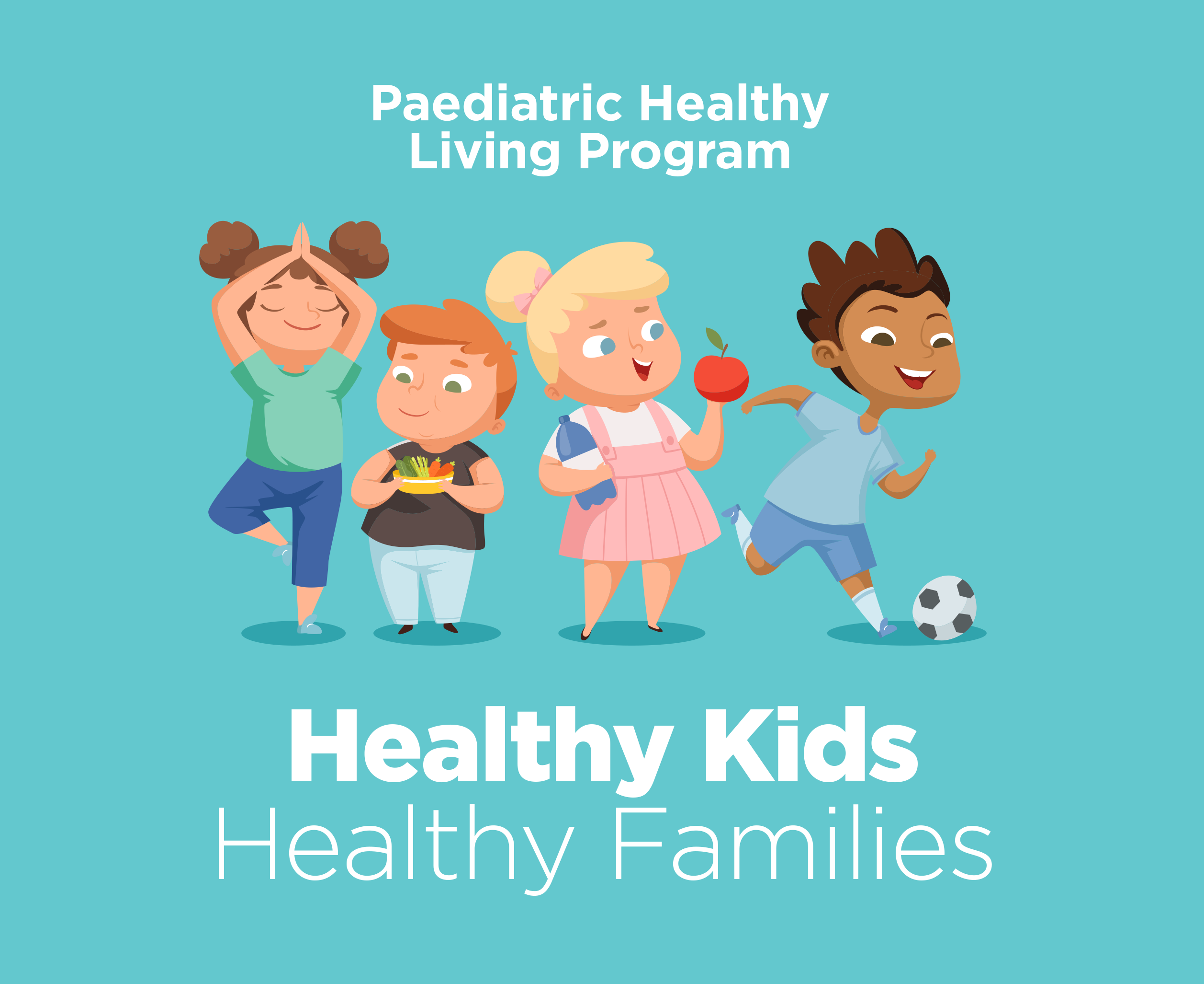 Paediatric Healthy Living Program Paediatric Healthy Living Program